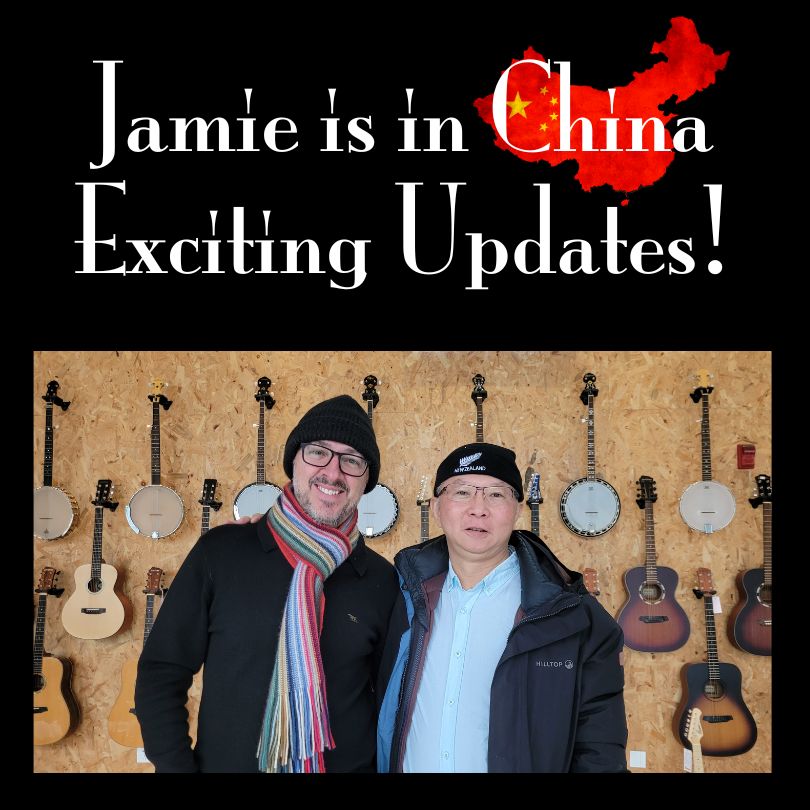 Jamie Is In China! Exciting Updates – Duke Banjo Ukuleles