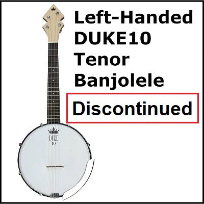 Left Handed DUKE10 No Longer Available – Duke Banjo Ukuleles