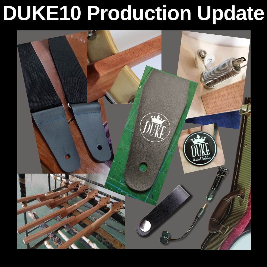 Nov. Dec. 2023 Production Updates – Duke Banjo Ukuleles